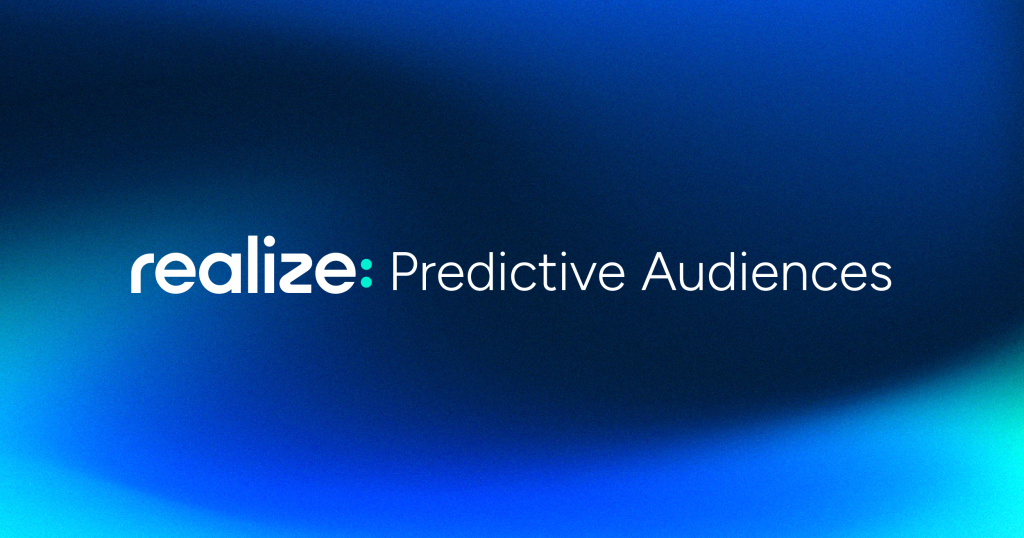 How Realize Predictive Audiences Improve Campaign Performance At Scale