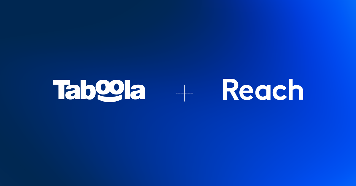 Taboola Renews Content Recommendations Deal with Reach PLC, Expanding ...